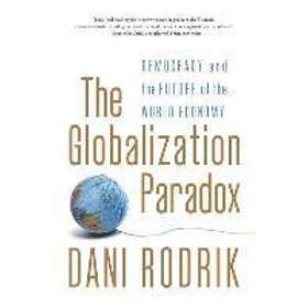Dani Rodrik: The Globalization Paradox, Från 213 kr