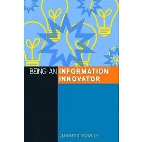 Jennifer Rowley: Being an Information Innovator - Hitta bästa pris på ...