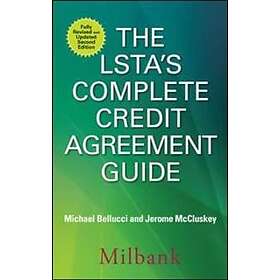 Michael Bellucci: The LSTA's Complete Credit Agreement Guide, Second ...