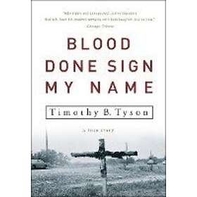 Timothy B Tyson: Blood Done Sign My Name: A True Story, Från 256 kr