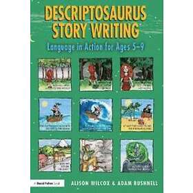 Alison Wilcox, Adam Bushnell: Descriptosaurus Story Writing ...
