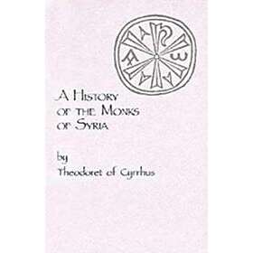 Best pris på Theodoret of Cyrrhus: A History of the Monks Syria by ...