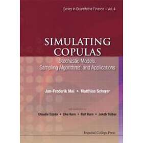 Matthias Scherer, Jan-frederik Mai: Simulating Copulas: Stochastic Models, Sampling Algorithms ...
