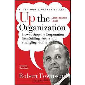 Robert C Townsend, Warren Bennis: Up the Organization - Sammenlign ...