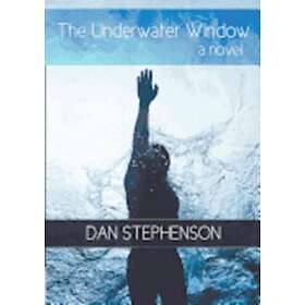 Dan Stephenson: The Underwater Window, Från 251 kr