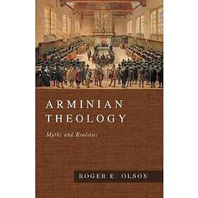 Roger E Olson: Arminian Theology Myths and Realities - Sammenlign ...