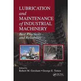 Robert M Gresham, George E Totten: Lubrication and Maintenance of ...