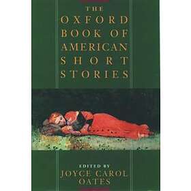 Joyce Carol Oates: The Oxford Book of American Short Stories - Hitta ...