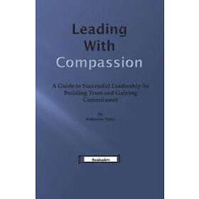 Best pris på Katherine Parks: Leading With Compassion: A Guide to Successful Leadership by ...
