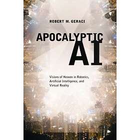 Robert Geraci: Apocalyptic AI - Sammenlign priser hos Prisjakt