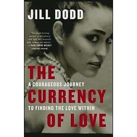 Jill Dodd: The Currency of Love - Hitta bästa pris på Prisjakt