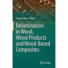 Voichita Bucur: Delamination in Wood, Wood Products and Wood-Based ...