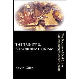 Kevin Giles: The Trinity & Subordinationism, Från 411 kr