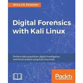 Shiva V N Parasram: Digital Forensics with Kali Linux, Från 516 kr