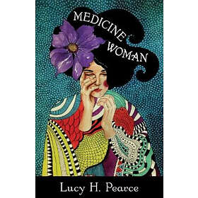 Lucy H Pearce: Medicine Woman, Från 170 kr