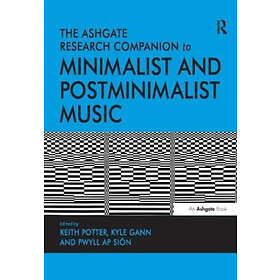 Keith Potter, Kyle Gann: The Ashgate Research Companion to Minimalist ...