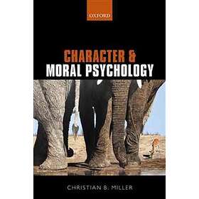 Best pris på Christian B Miller: Character and Moral Psychology Bøker ...