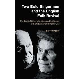 Bruce Lindsay: Two Bold Singermen and the English Folk Revival, Från 424 kr