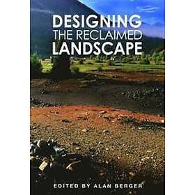 Alan Berger: Designing the Reclaimed Landscape, Från 2559 kr