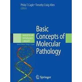 Philip T Cagle, Timothy Craig Allen: Basic Concepts of Molecular ...