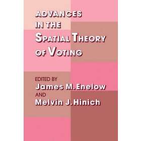 Best pris på James M Enelow: Advances in the Spatial Theory of Voting ...