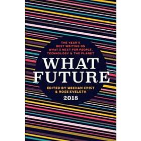 Meehan Crist, Rose Eveleth: What Future 2018, Från 208 kr