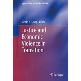 Dustin N Sharp: Justice and Economic Violence in Transition, Från 1510 kr
