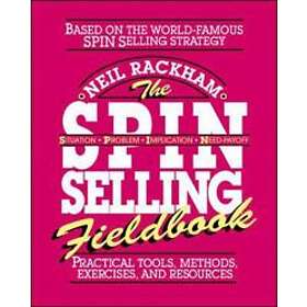 Neil Rackham: The SPIN Selling Fieldbook: Practical Tools, Methods ...