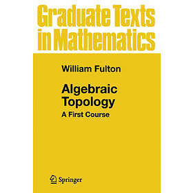 William Fulton: Algebraic Topology - Sammenlign priser hos Prisjakt