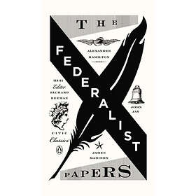 Alexander Hamilton, James Madison, John Jay: The Federalist Papers ...