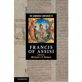 Best pris på Michael J P Robson: The Cambridge Companion to Francis of ...