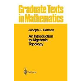 Joseph J Rotman: An Introduction to Algebraic Topology - Black Friday ...