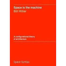 Bill Hillier: Space is the machine: A configurational theory of ...