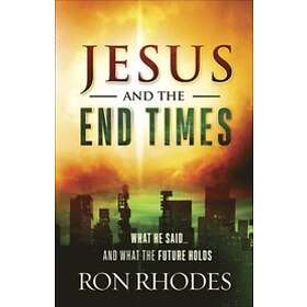 Ron Rhodes: Jesus and the End Times - Hitta bästa pris på Prisjakt