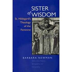 Barbara Newman: Sister of Wisdom, Från 535 kr