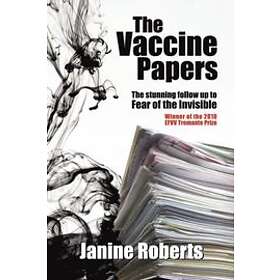 Janine Roberts: The Vaccine Papers, Från 225 kr