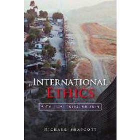 R Shapcott: International Ethics A Critical Introduction - Sammenlign ...