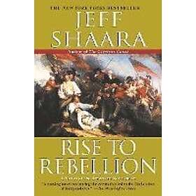 Best pris på Jeff Shaara: Rise to Rebellion Bøker - Sammenlign priser ...