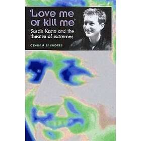 Graham Saunders: 'Love Me or Kill Me', Från 263 kr