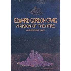 Christopher Innes: Edward Gordon Craig: A Vision of Theatre, Från 696 kr