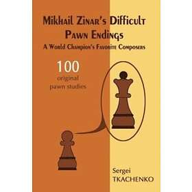 Best pris på Sergei Tkachenko: Mikhail Zinar's Difficult Pawn Endings: A World Champion's ...