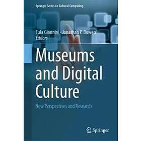 Tula Giannini, Jonathan P Bowen: Museums and Digital Culture, Från 2509 kr