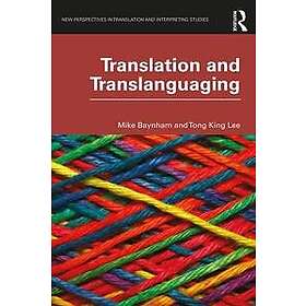 Mike Baynham, Tong King Lee: Translation and Translanguaging, Från 599 kr
