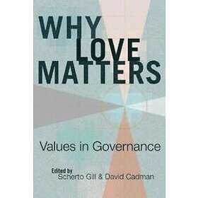 Scherto Gill, David Cadman: Why Love Matters - Hitta bästa pris på Prisjakt