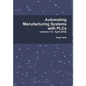 Hugh Jack: Automating Manufacturing Systems with PLCs, Från 778 kr