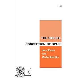Jean Piaget, Barbel Inhelder: The Child's Conception of Space ...