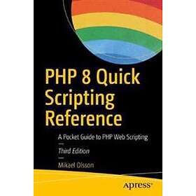 Mikael Olsson: PHP 8 Quick Scripting Reference, Från 467 kr