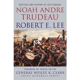 Noah Andre Trudeau: Robert E. Lee, Från 263 kr
