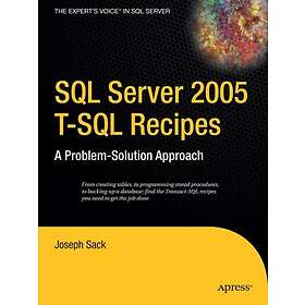 Joseph Sack: SQL Server 2005 T-SQL Recipes: A Problem Solution Approach, Från 519 kr