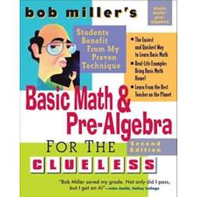 Bob Miller: Bob Miller's Basic Math and Pre-Algebra for the Clueless ...